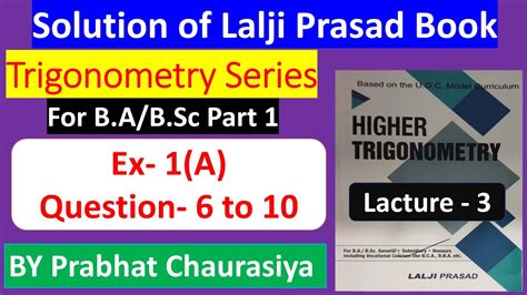 Solution Of HIgher Trigonometry Of Lalji Prasad Book Ex 1 A Q 6 To