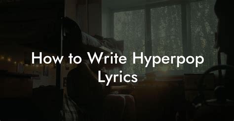 How To Write Hyperpop Lyrics Lyric Assistant Songwriting Advice