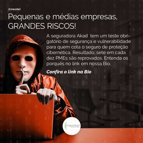 Pequenas empresas grandes riscos Blog da Neotel Segurança Digital