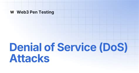 Denial Of Service Dos Attacks Web3 Pen Testing