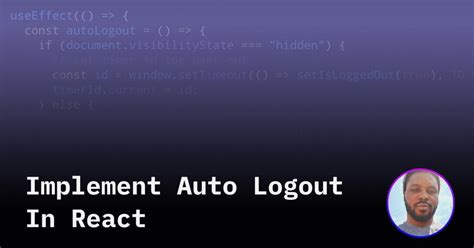 Add Auto Logout To A React App R Reactjs