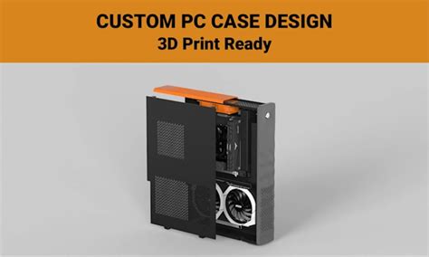 Design A Custom 3d Printed Pc Case By Buithuyhang Fiverr