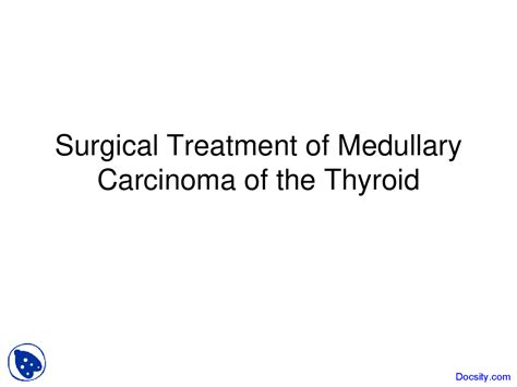 Medullary Carcinoma Of Thyroid Otolaryngology Lecture Slides Docsity
