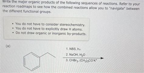 Solved Write The Major Organic Products Of The Following Chegg