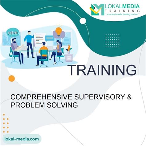 Training Comprehensive Supervisory And Problem Solving Lokal Media Training