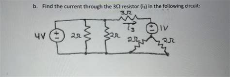 Solved B ﻿find The Current Through The 3Ω ﻿resistor I3