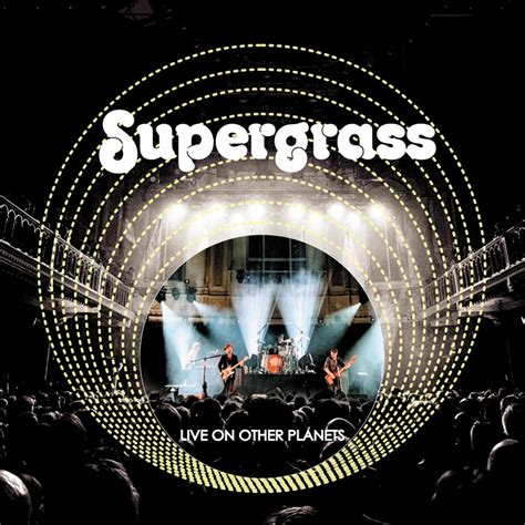 Chronique Album Supergrass Live On Other Planets Sound Of Violence
