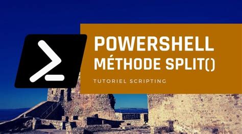 Powershell Et Split Découper Une Chaîne De Caractères It Connect