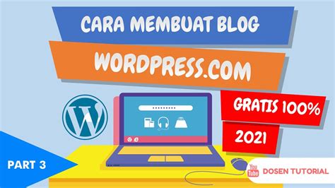 Cara Membuat Blog Gratis Di WordPress Untuk Pemula Terbaru 2021