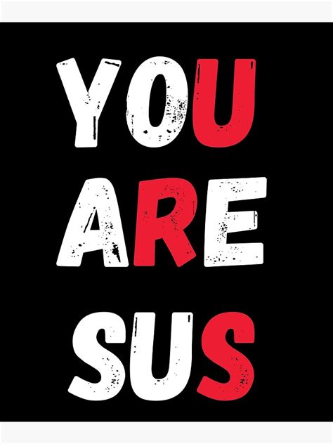 Youre Kinda Susfunny Poster For Sale By Latifaamess Redbubble