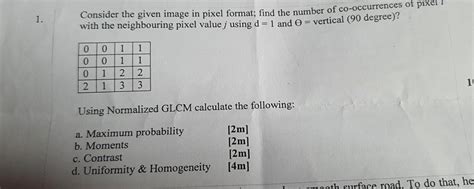 Solved Consider The Given Image In Pixel Format Find The
