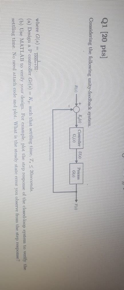 solved q1 [20 pts] considering the following unity feedback