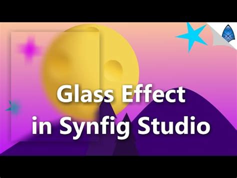 Creating A Glass Effect In Synfig Studio Tutorials Synfig Forums