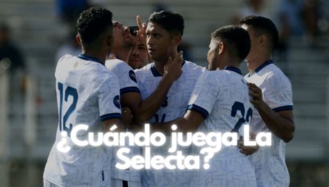 ¿cuándo Juega La Selecta