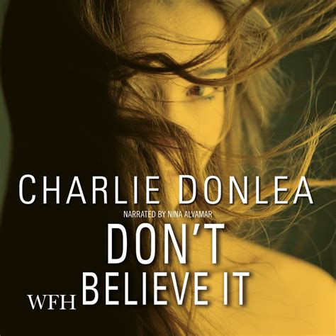 Dont Believe It By Charlie Donlea Audiobook Everand