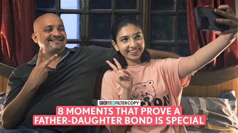 Filtercopy 8 Moments That Prove A Father Daughter Bond Is Special