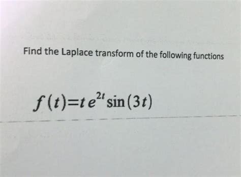 Solved Find The Laplace Transform Of The Following Functions