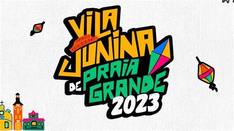 Vila Junina De Praia Grande 2023 Veja Como Fazer Para Adquirir Os