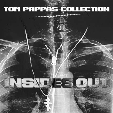 Insides Out Tom Pappas Collection