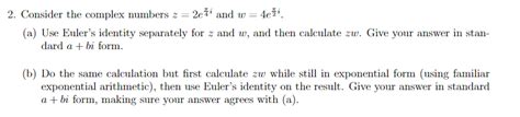 Solved Consider The Complex Numbers Z E I And W E I Chegg
