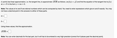 solved 1 point use linear approximation to approximate