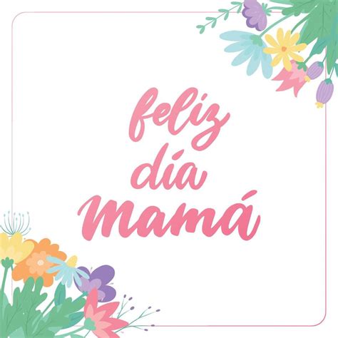 Feliz Dia Mama Spanish Lettering Quote Happy Day Mama Decorated