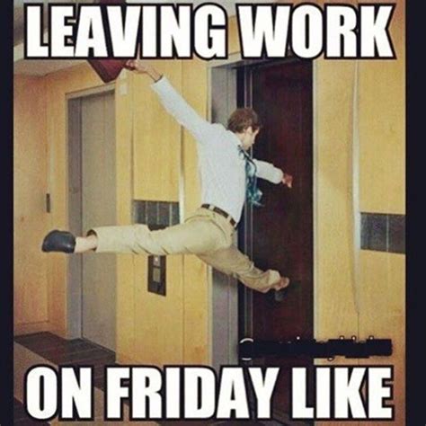 Friyay Friday Friyay Leavingworklike Hometime Beeroclock Weekend