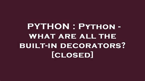 Python Python What Are All The Built In Decorators Youtube