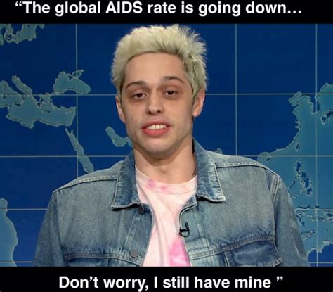 Pete Davidson Has Aids Memes Of The Day Drunkenstepfather Com