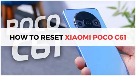 How Do I Soft Or Factory Reset Xiaomi Poco C61