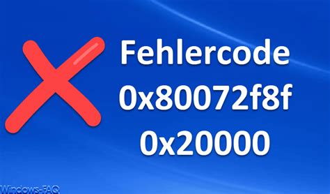 Fehlercode 0x80072f8f 0x20000 Windows FAQ