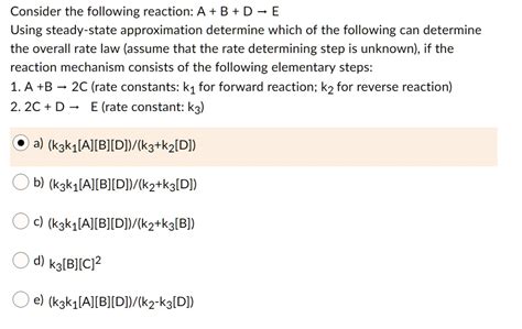Solved Consider The Following Reaction A B D E Using The Steady State Approximation