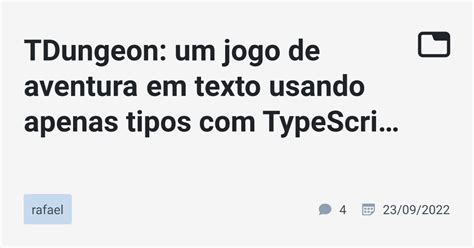 TDungeon Um Jogo De Aventura Em Texto Usando Apenas Tipos
