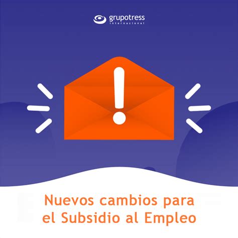 Nuevos Cambios Para El Subsidio Al Empleo