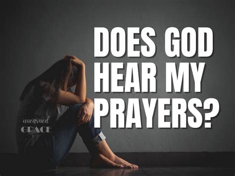 Does God Hear My Prayers Unearned Grace
