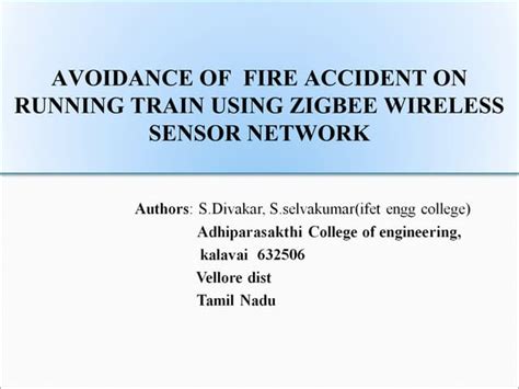 Fire Accident Avoidance On Running Train Using Zigbee Wireless Sensor Network Ppt