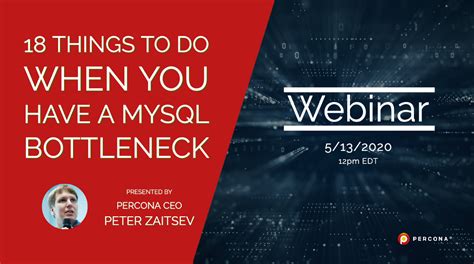 webinar 5 13 18 things to do when you have a mysql bottleneck