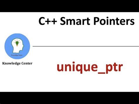 C Smart Pointers Unique Ptr Unique Pointers Empower Youth