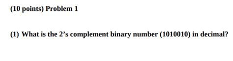 Solved 10 Points Problem 1 1 What Is The 2 S Complement Chegg Com