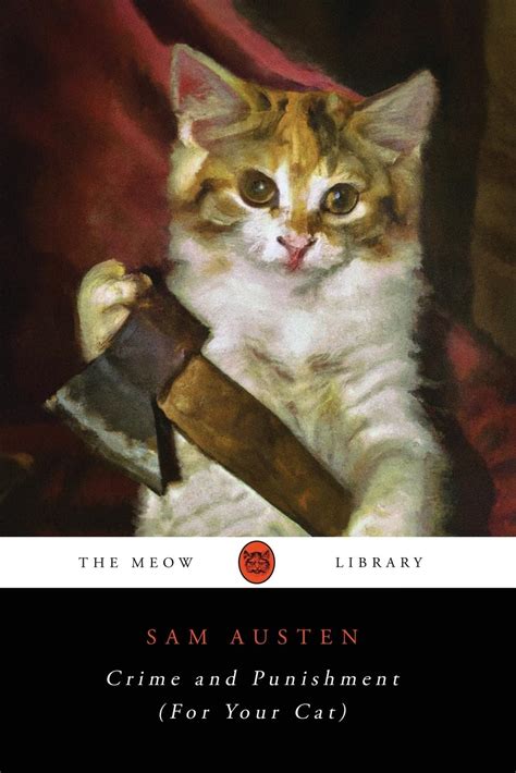 Crime And Punishment For Your Cat The Meow Library Austen Sam