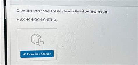 Draw The Correct Bond Line Structure For The