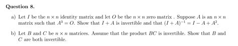 Solved Question 8 A Let I Be The N X N Identity Matrix And