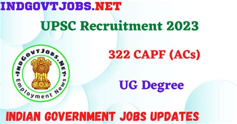 Upsc Recruitment 2023 322 Capf Acs Apply Online Best Indian