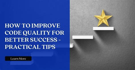 how to improve code quality for better success 10 practical tips
