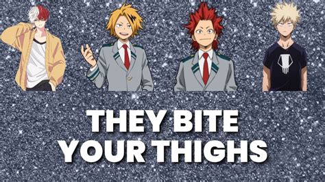 They Bite Your Thighs Mha X Listener Youtube