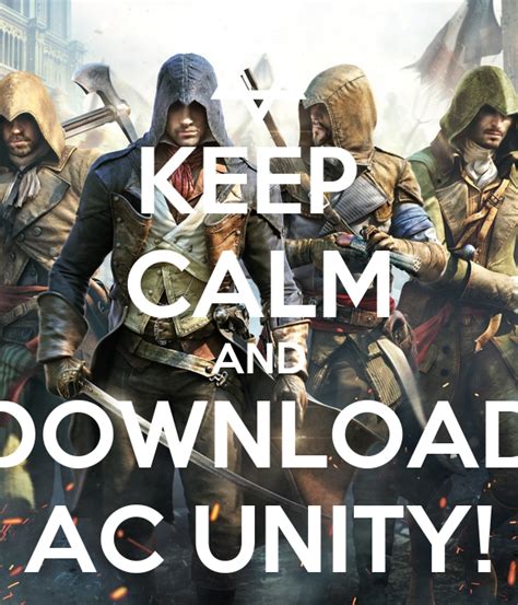 Keep Calm And Download Ac Unity Poster Adiiiy Keep Calm O Matic