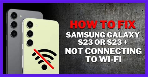 How To Fix Samsung Galaxy S23 Or S23 Not Connecting To Wi Fi Nothing