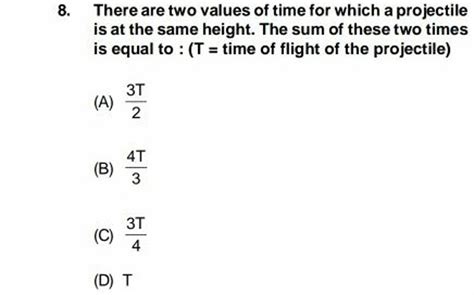 there are two values of time for which a projectile is at the same height
