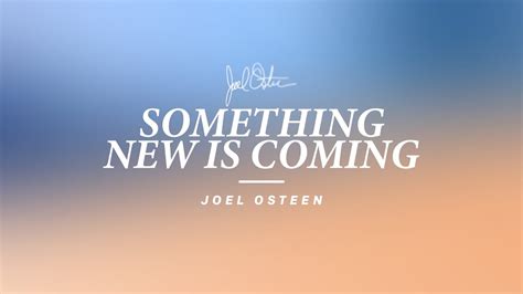 Something New Is Coming Joel Osteen Youtube