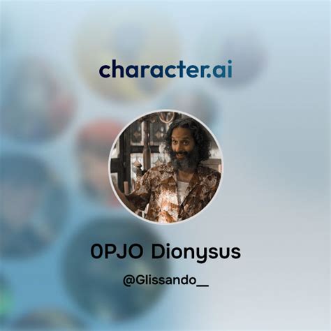 Chat With 0pjo Dionysus Characterai Personalized Ai For Every